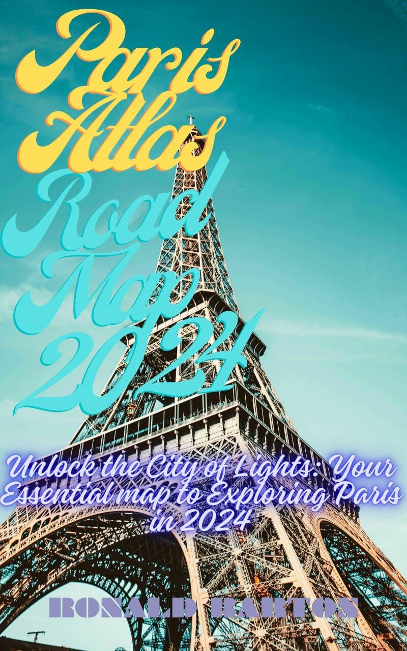 Amazon.com: Paris Atlas Road Map 2024: Unlock the city of light: Your ...