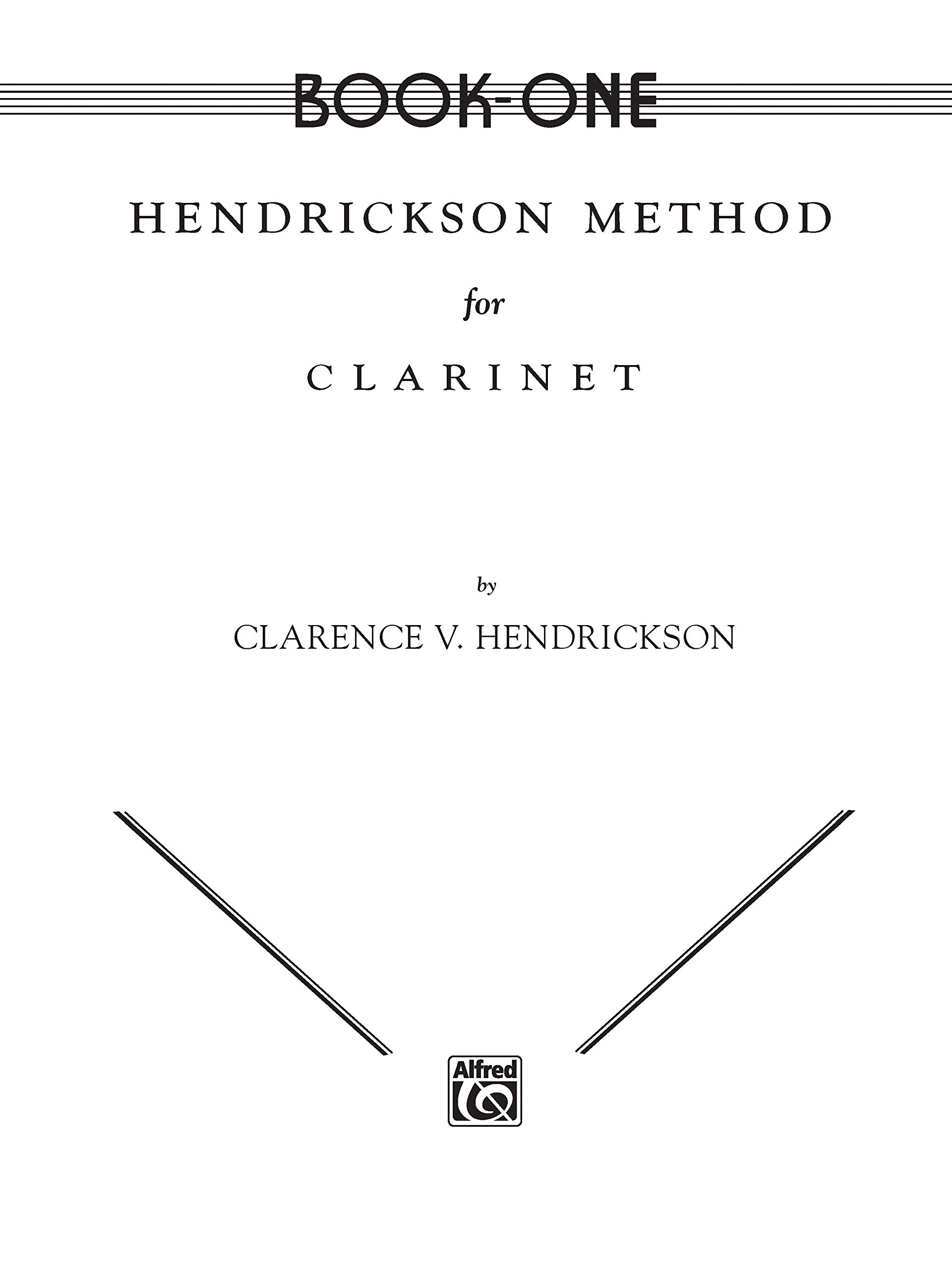 Amazon.com: Hendrickson Method for Clarinet, Bk 1: 9780769222608: Hendrickson, Clarence V.: Books