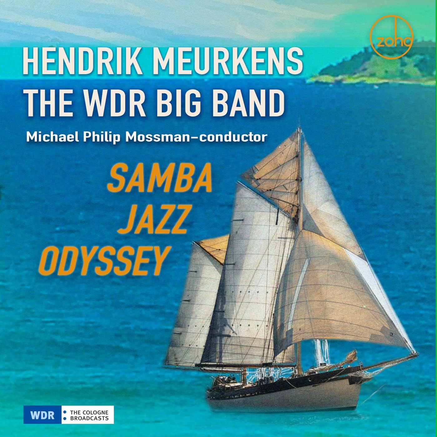 Hendrik Meurkens & The WDR Big Band & Michael Philip Mossman - Samba ...