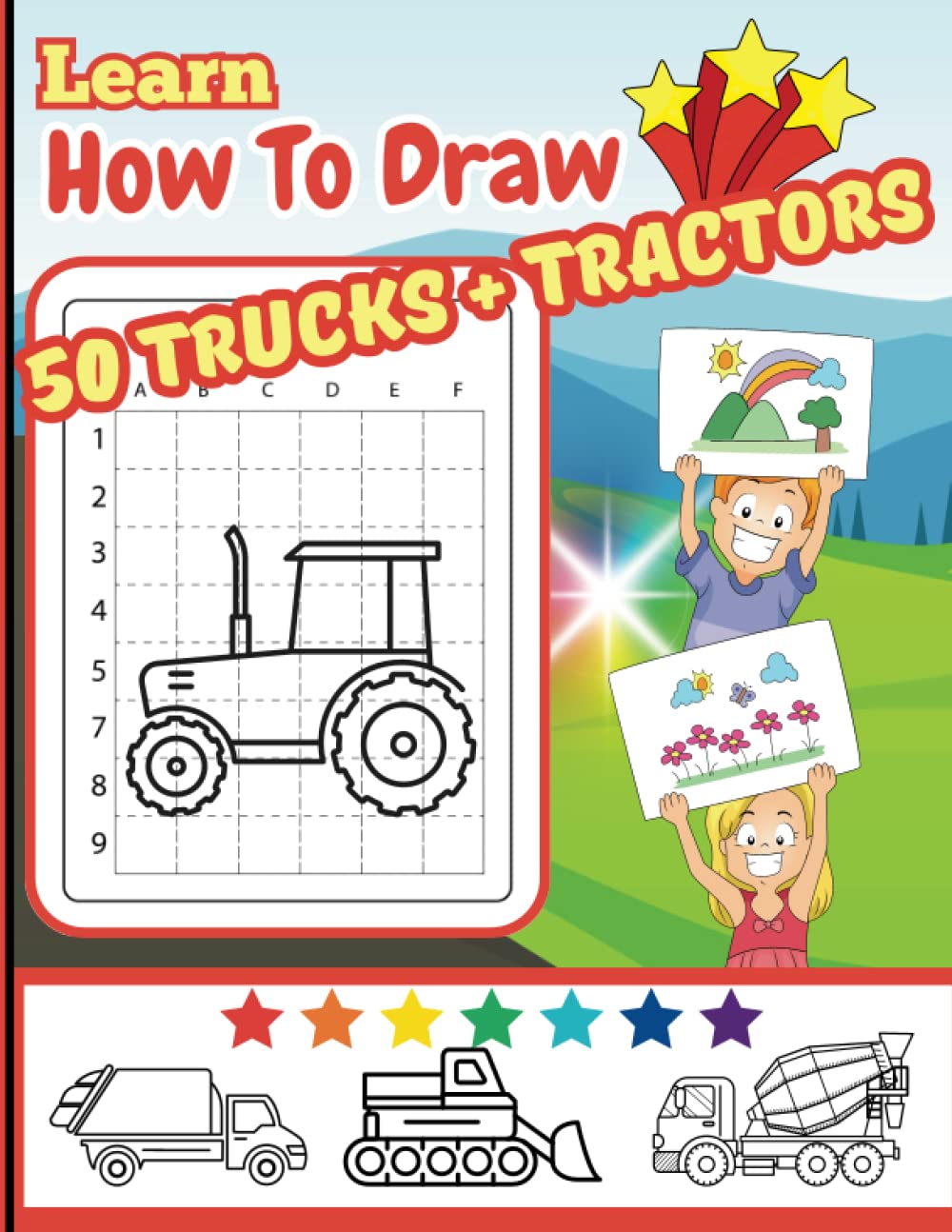 Learn How To Draw 50 Trucks and Tractors: Kids will improve hand-eye ...