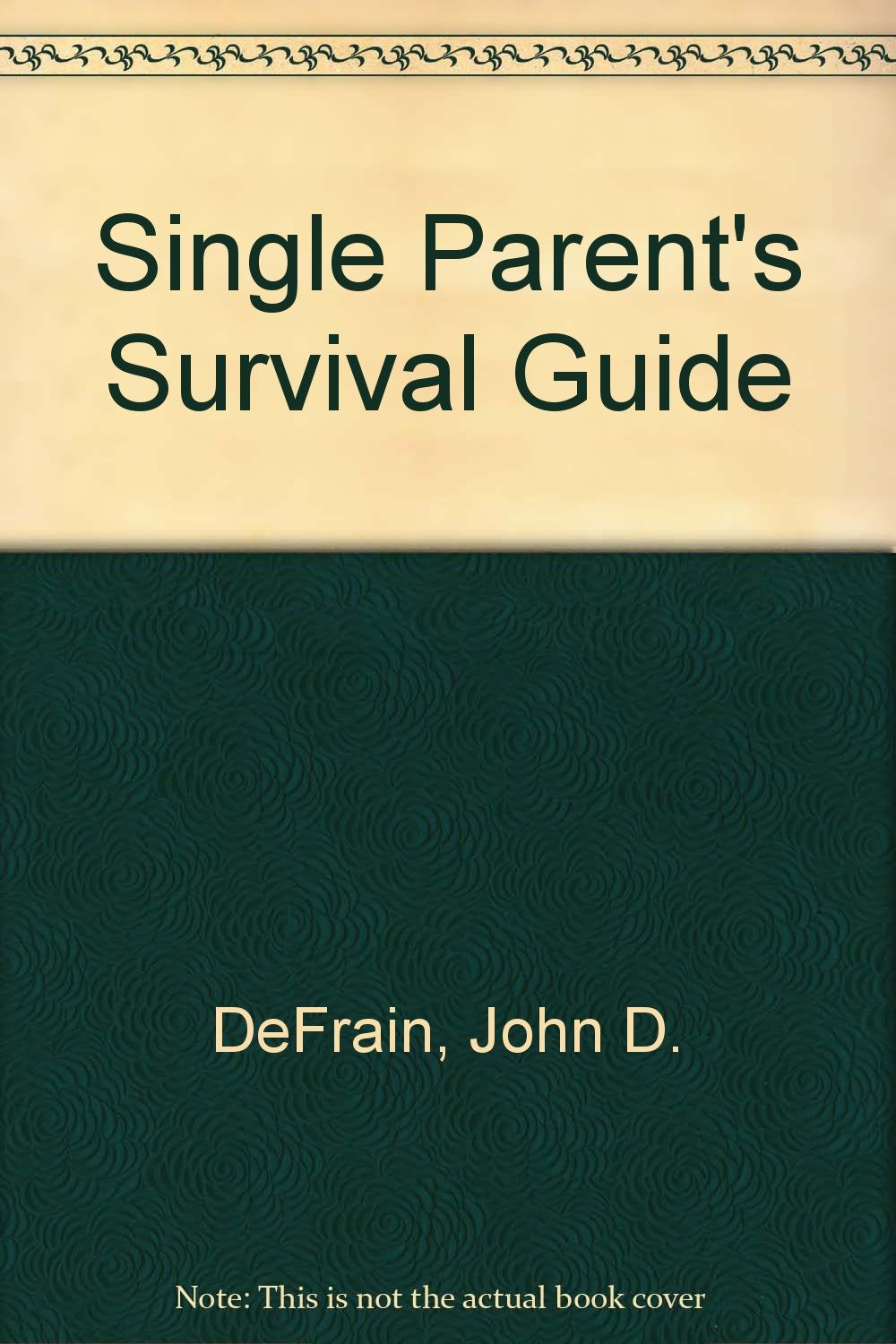 On Our Own: A Single Parent's Survival Guide: Defrain, John, Fricke ...
