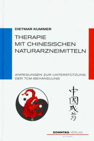 Therapie mit chinesischen Naturarzneimitteln. Anregungen zur ...