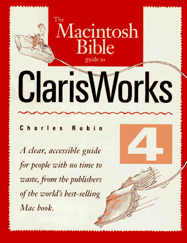 The Macintosh Bible Guide to Clarisworks 4: 9780201884067: Computer ...