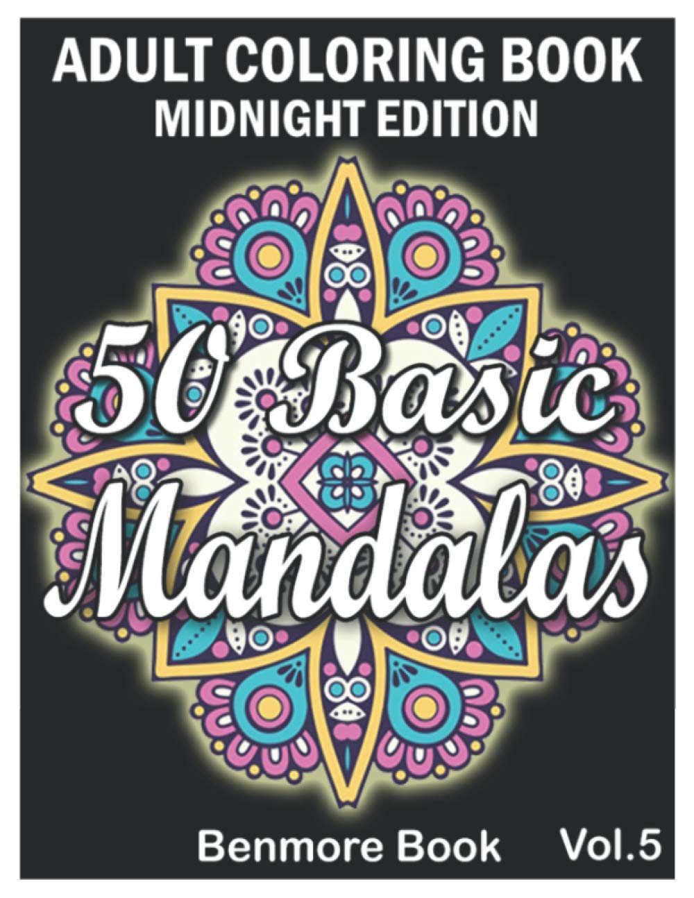 Amazon.com: 50 Basic Mandalas Midnight Edition: An Adult Coloring Book ...