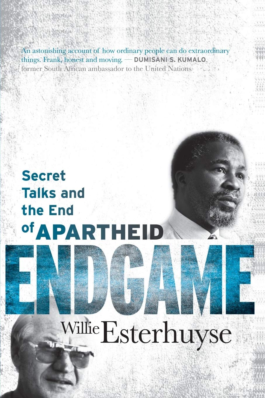 Endgame: Secret Talks and the End of Apartheid: Esterhuyse, Willie ...