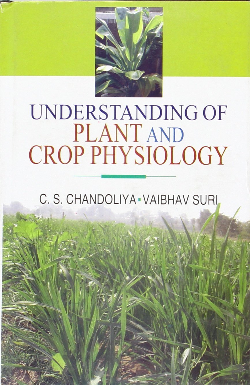 Understanding of Plant Crop Physiology: Chandoliya C. S./Suri Vaibhav ...