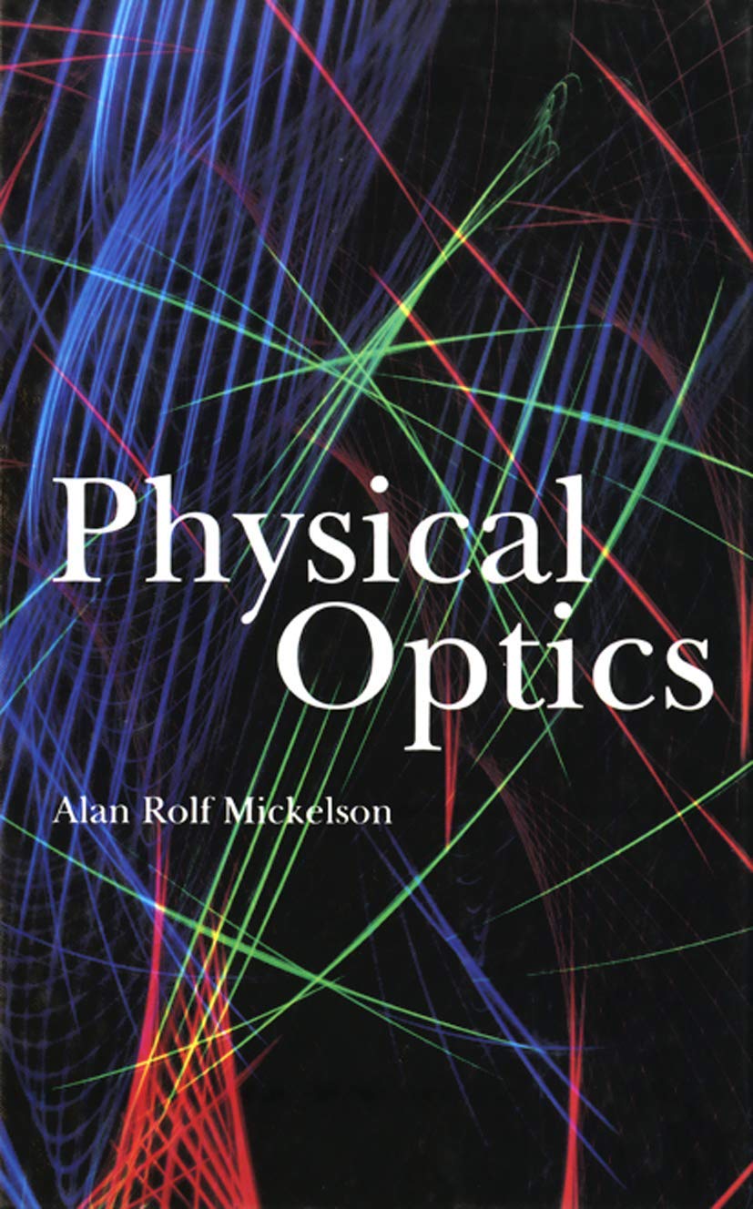 Physical Optics: Mickelson, Alan: 9781461365662: Amazon.com: Books