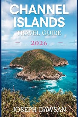 CHANNEL ISLANDS TRAVEL GUIDE 2026: An Insider’s Handbook to Jersey ...