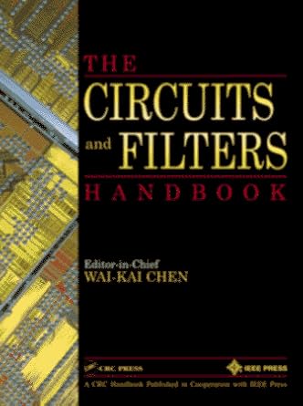 The Circuits and Filters Handbook: Chen, Wai-Kai: 9780849383410: Amazon.com: Books