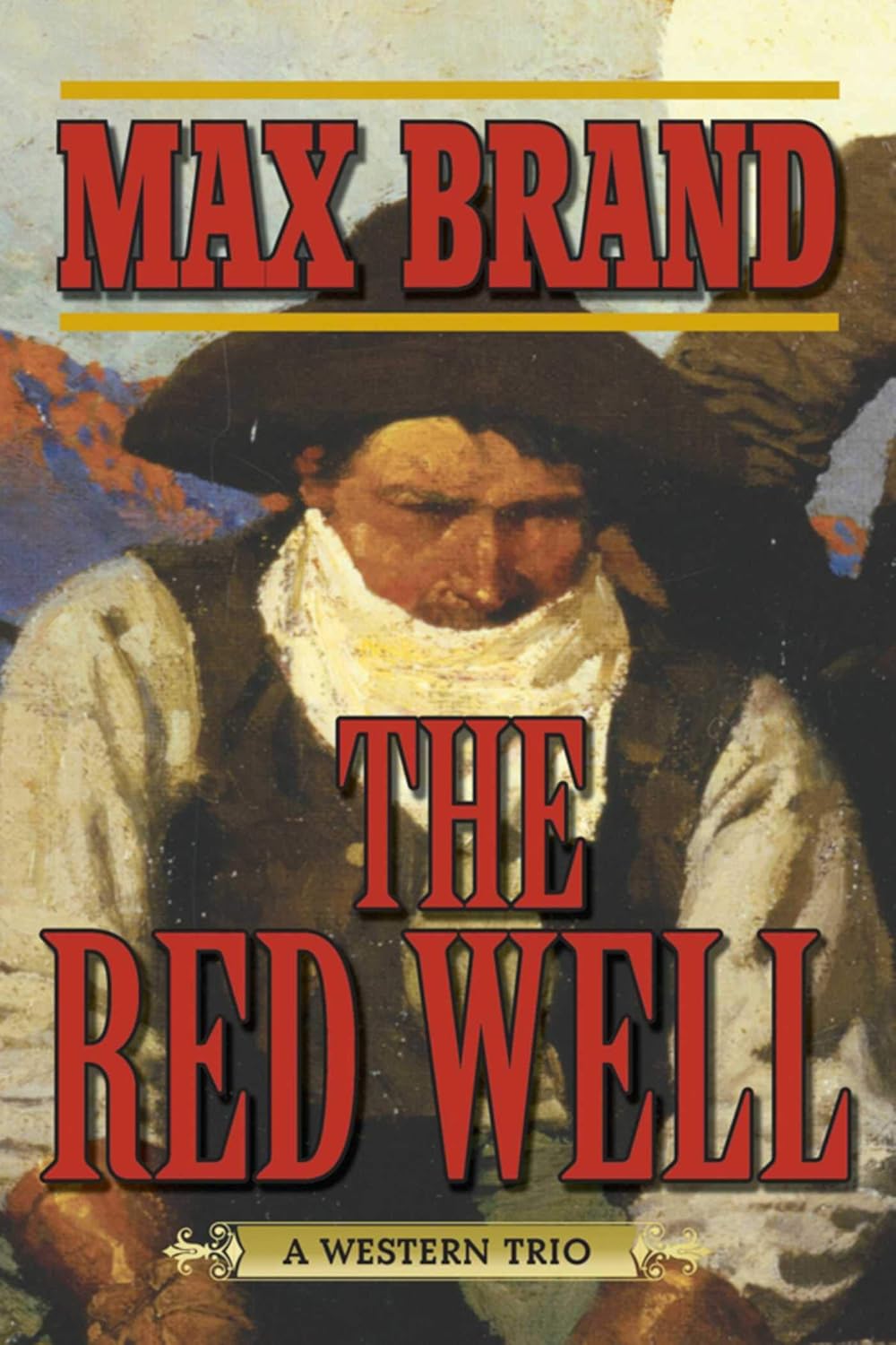 Amazon.com: The Red Well: A Western Trio: 9781620878941: Brand, Max: Books