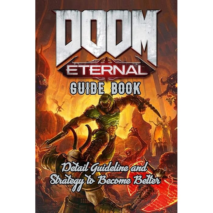 Buy Doom Eternal Guide Book: Detail Guideline and Strategy to Become ...