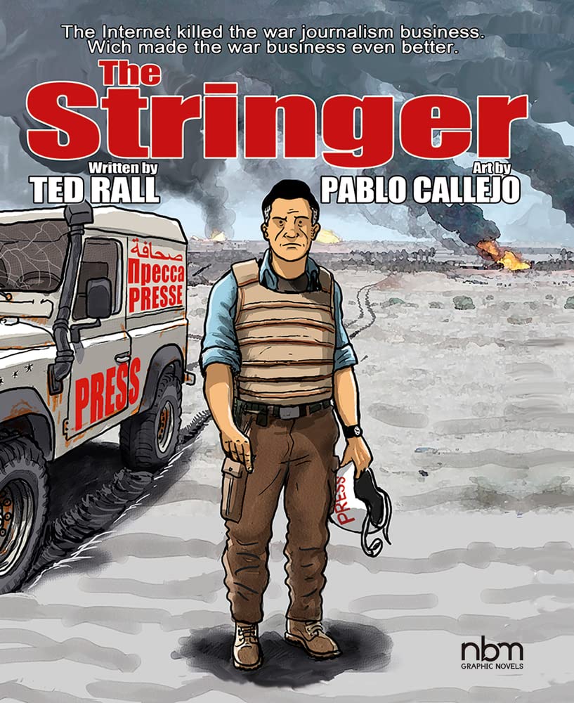 The Stringer: Rall, Ted, Callejo, Pablo: 9781681122724: Amazon.com: Books