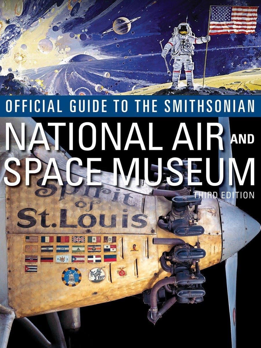 Official Guide to the Smithsonian National Air & Space Museum, Third ed ...