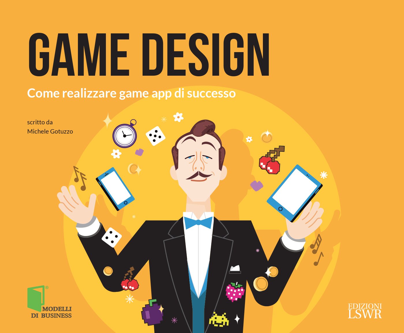 Game Design: Come realizzare game app di successo eBook : Gotuzzo ...