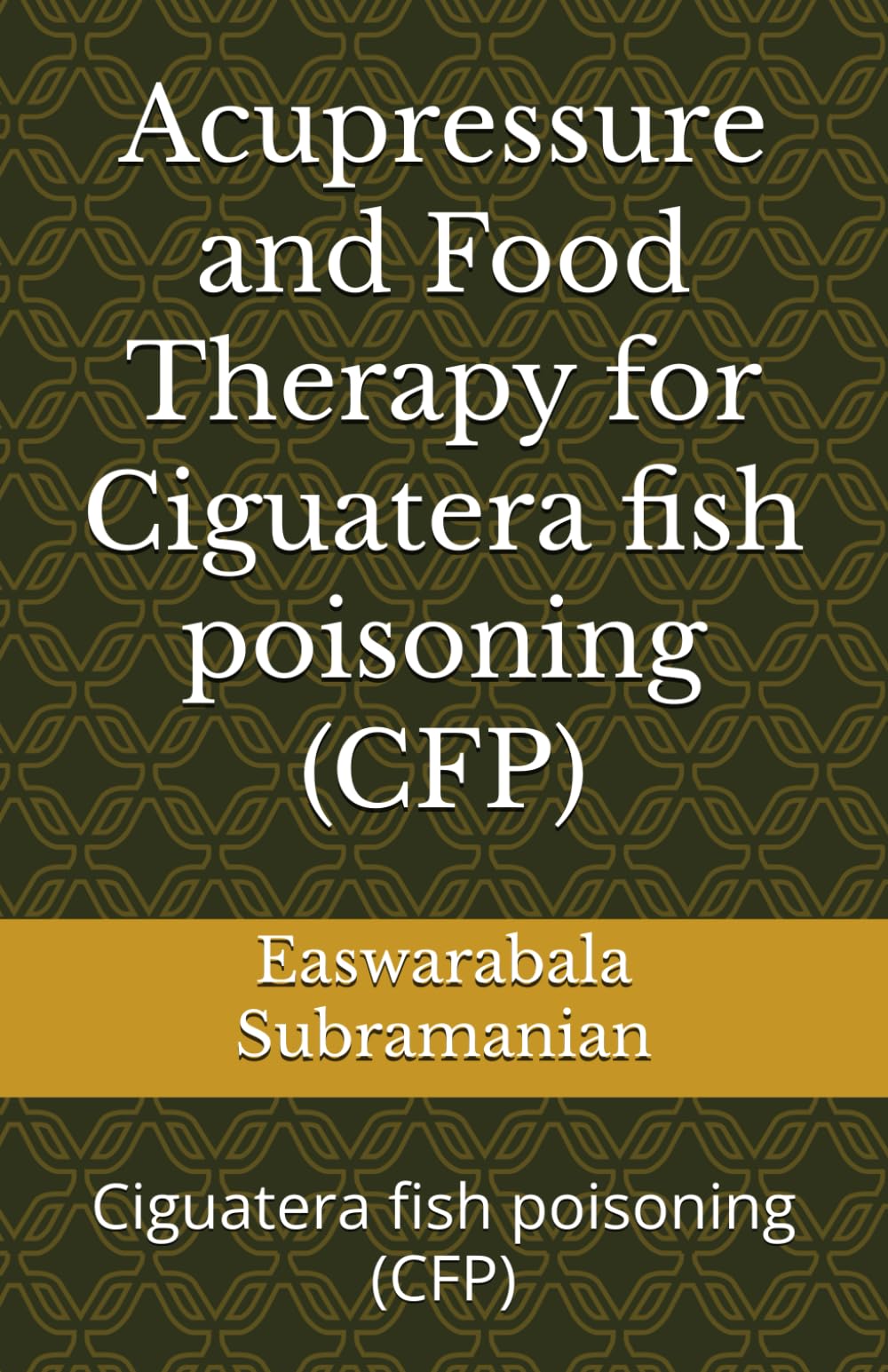 Acupressure and Food Therapy for Ciguatera fish poisoning (CFP ...