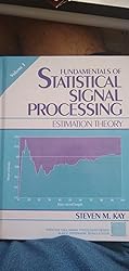 Fundamentals of Statistical Signal Processing, Volume I: Estimation Theory: Kay, Steven ...