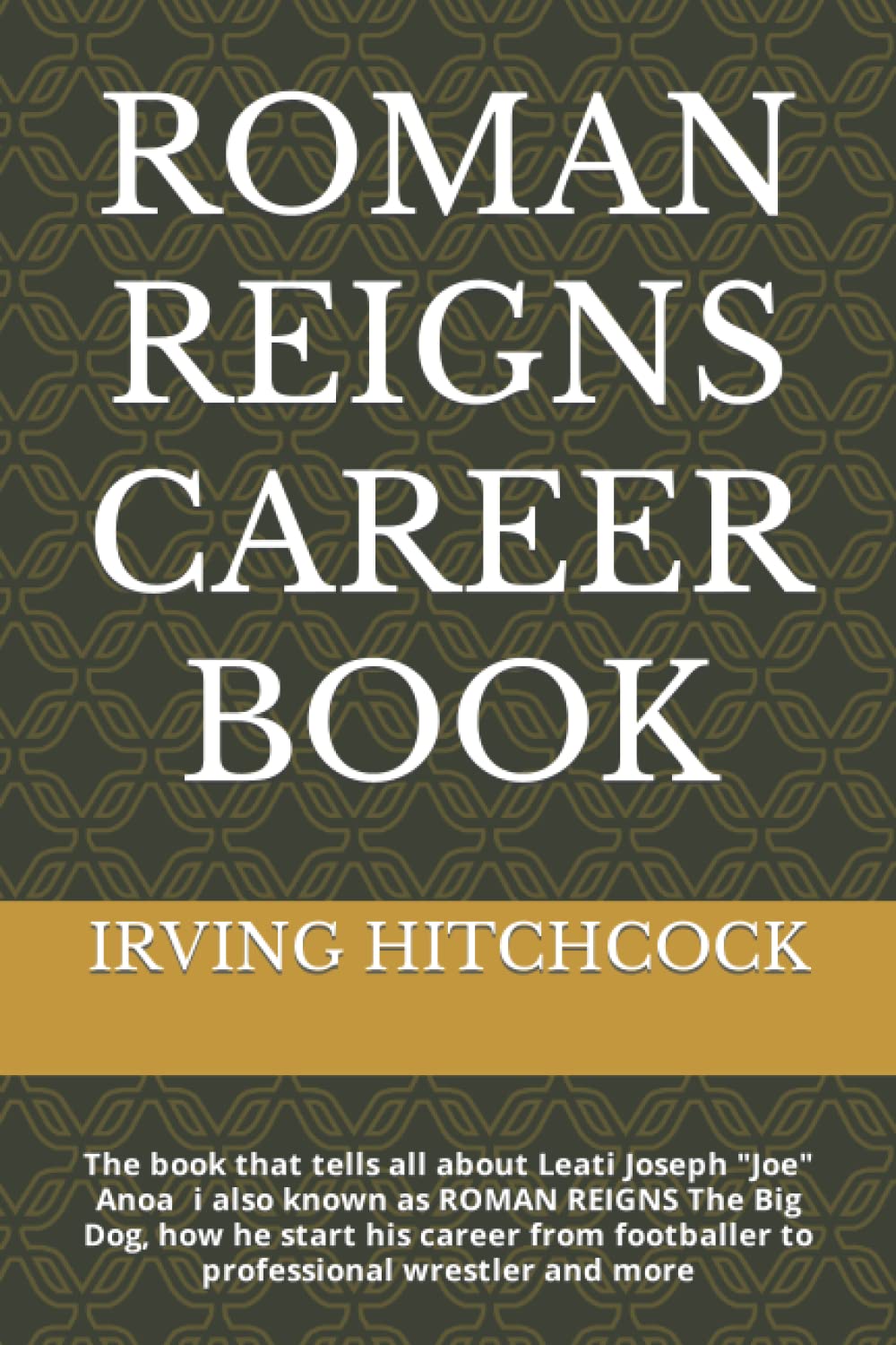 Buy ROMAN REIGNS CAREER BOOK: The book that tells all about Leati ...