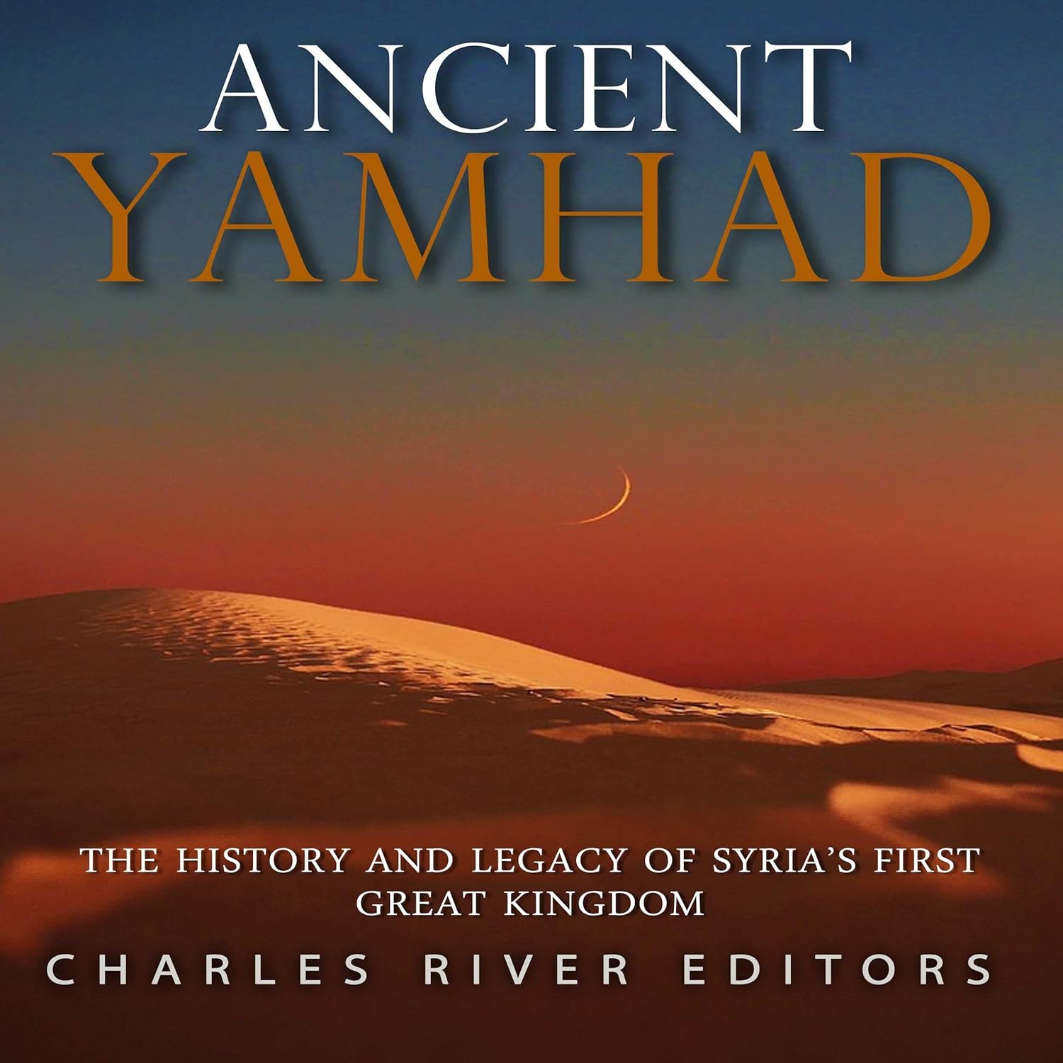 Amazon.com: Ancient Yamhad: The History and Legacy of Syria’s First ...
