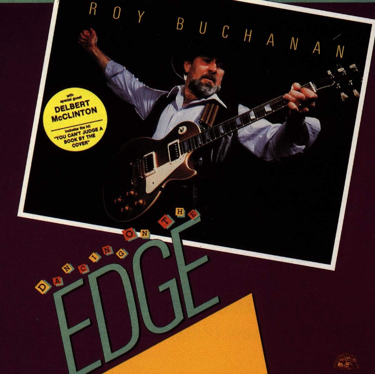 Dancing on the Edge: Roy Buchanan, Stan Szelest, Donald Kinsey, Larry ...