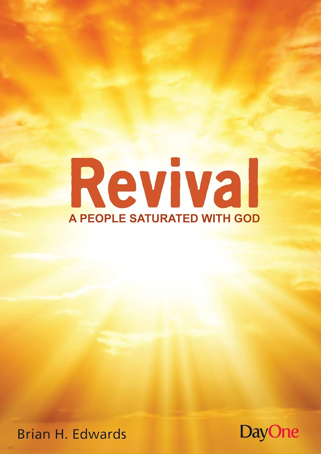 Revival - A people saturated with God: Brian H Edwards: 9781846256431 ...