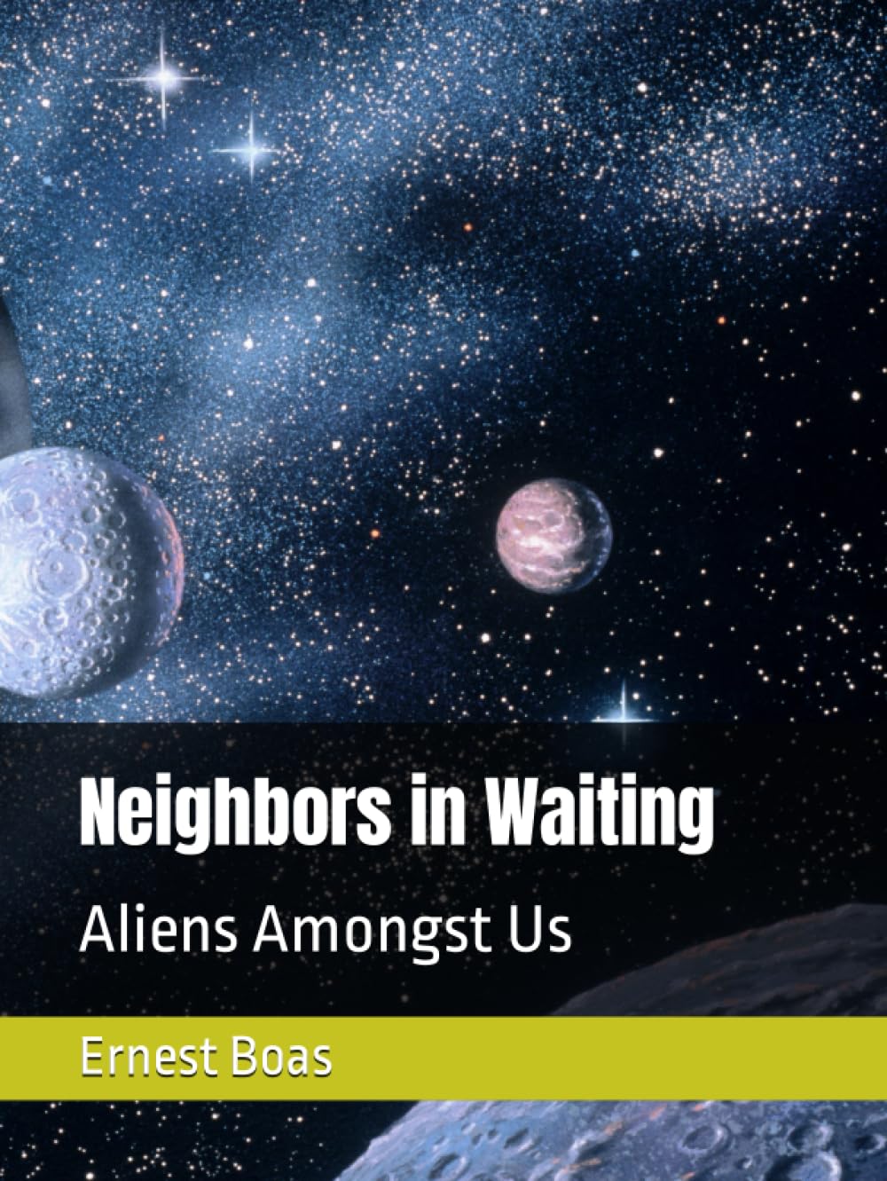 Amazon.com: Neighbors in Waiting: Aliens Amongst Us: 9798860818385 ...