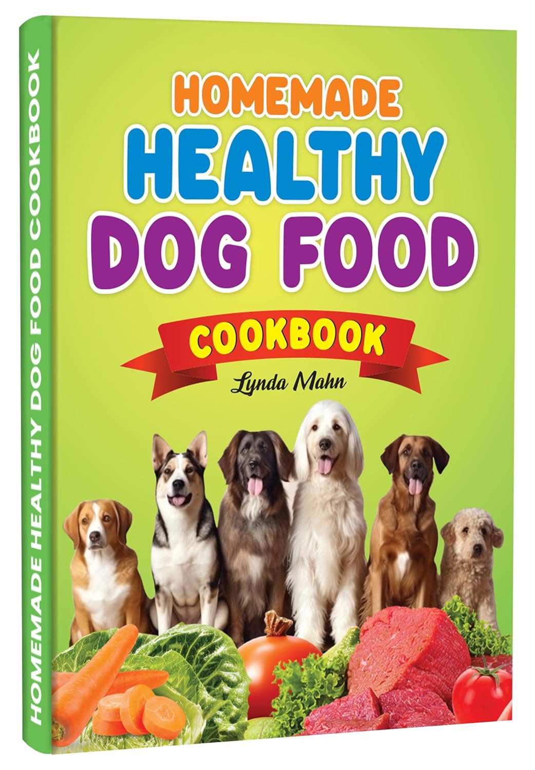 Homemade Healthy Dog Food Cookbook: 80+ Easy to Make Affordable Meals ...