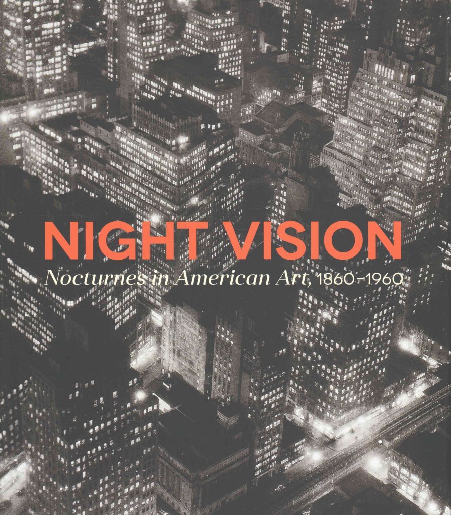Night Vision: Nocturnes In American Art, 1860-1960: Homann, Joachim ...