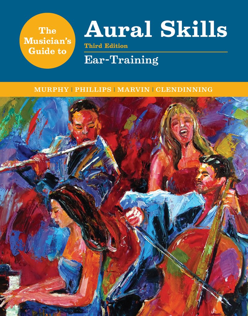 The Musician's Guide to Aural Skills: Ear-Training (The Musician's ...