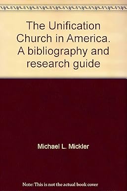 Amazon | The Unification Church in America: A Bibliography and Research ...