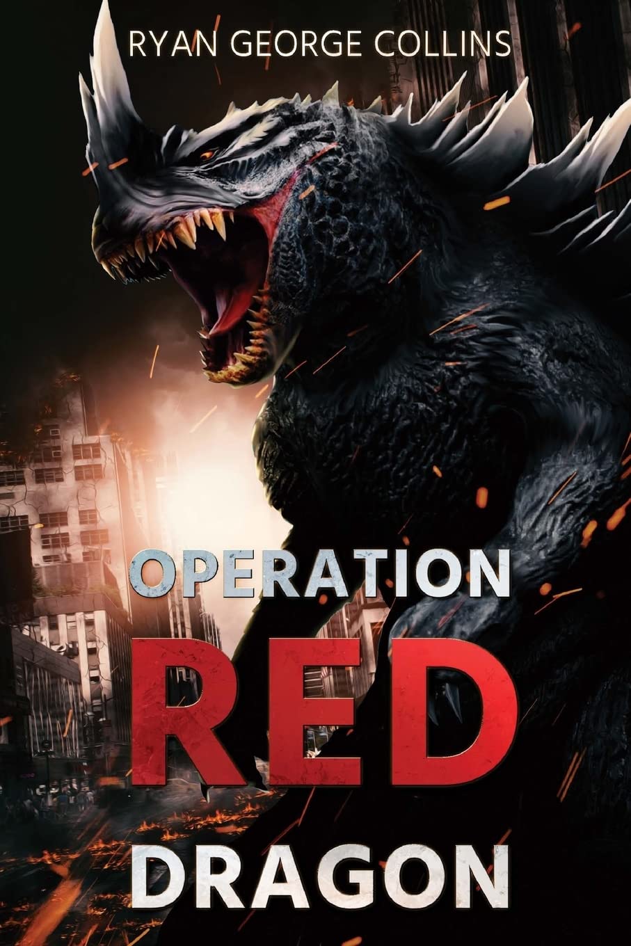 Operation Red Dragon: The Daikaiju Wars: Part One: Collins, Ryan George ...