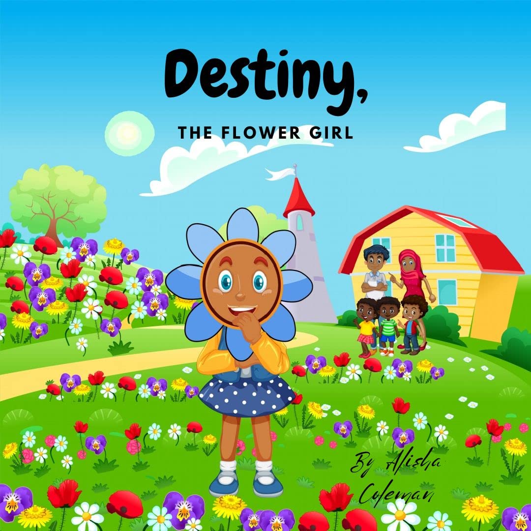 Destiny, The flower girl - Kindle edition by Coleman, Alisha. Children ...