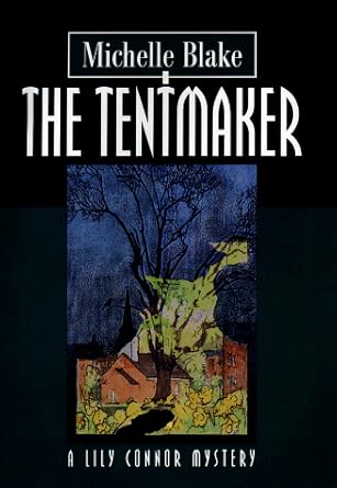 The Tentmaker (Lily Connor Mysteries): Blake, Michelle: 9780399145773 ...
