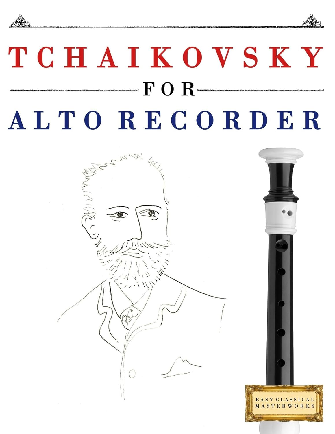 Tchaikovsky for Alto Recorder: 10 Easy Themes for Alto Recorder ...