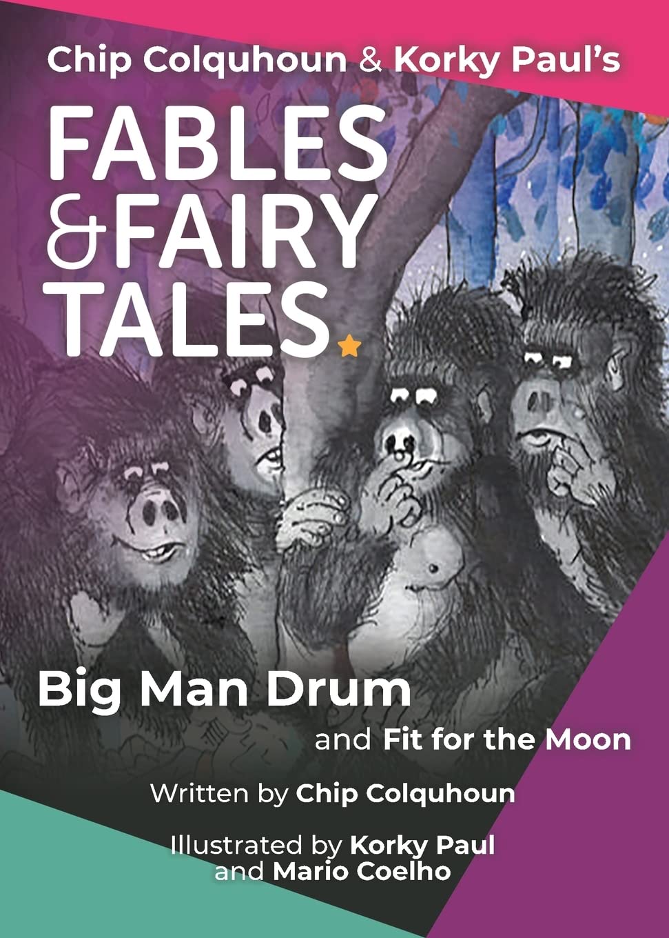 Big Man Drum and Fit for the Moon (Chip Colquhoun & Korky Paul's Fables ...