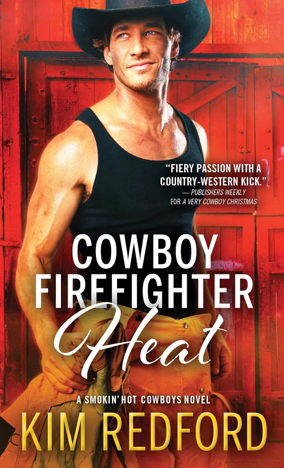 Cowboy Firefighter Heat (Smokin' Hot Cowboys, 6): Redford, Kim ...