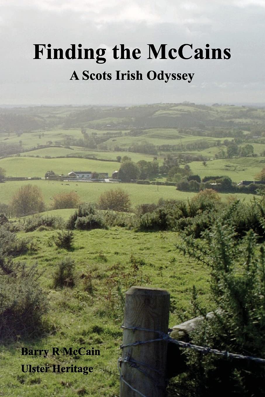 Amazon.com: Finding the McCains: A Scots Irish Odyssey: 9780985587642 ...