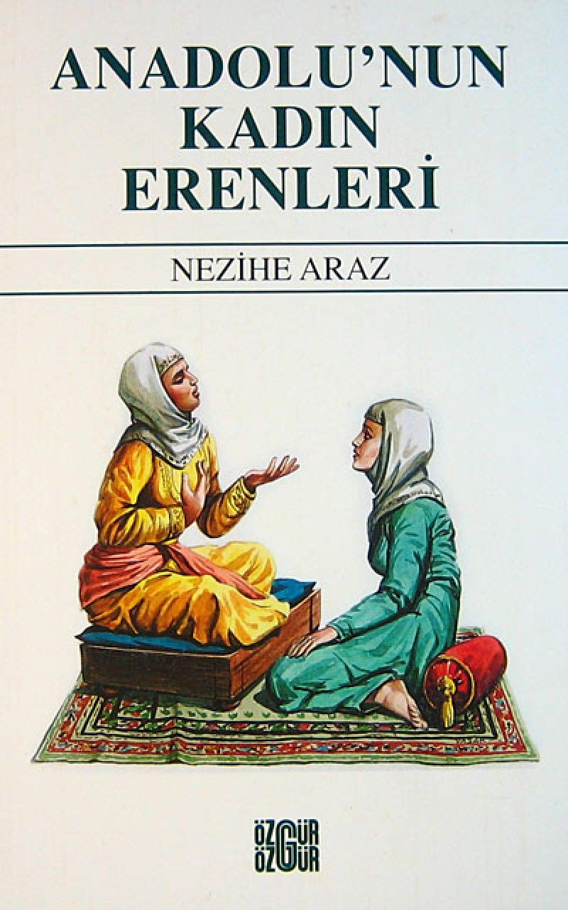 Amazon.com: Anadolu'nun Kadin Erenleri: 9789754471311: Nezihe Araz: Books