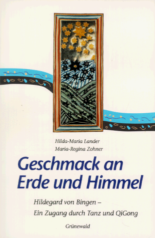 Amazon.com: Geschmack an Erde und Himmel. Hildegard von Bingen - Ein ...