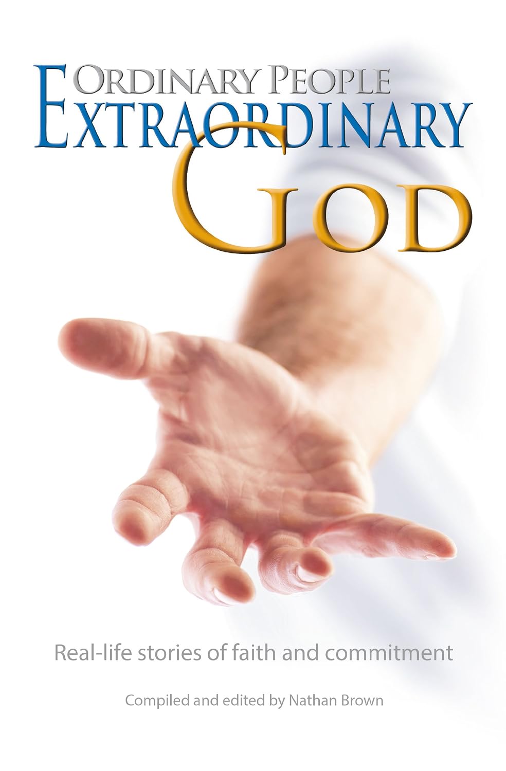 Amazon.com: Ordinary People—Extraordinary God: Real-life stories of ...
