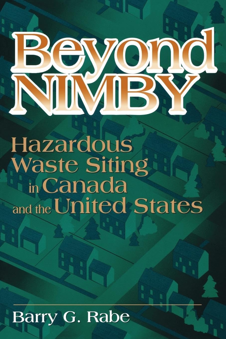 Amazon.com: Beyond NIMBY: Hazardous Waste Siting in Canada and the ...