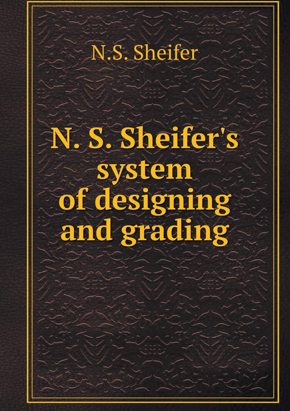 Amazon.co.jp: N. S. Sheifer's system of designing and grading : Sheifer ...