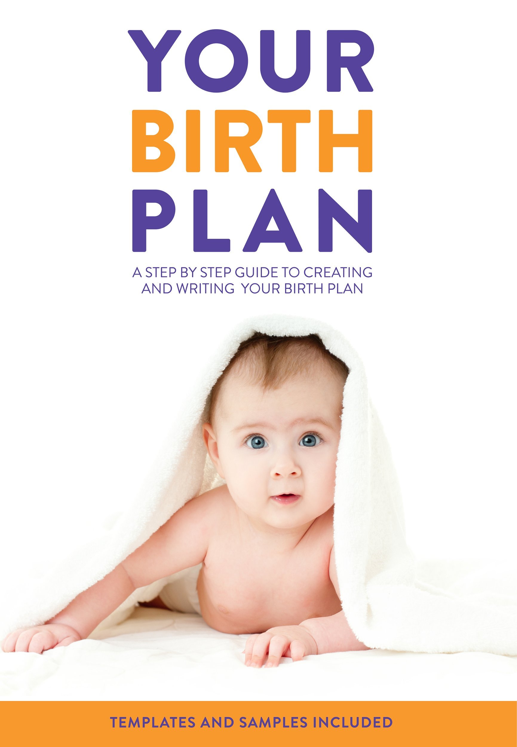 Buy Your Birth Plan: A Step by Step Guide to Creating and Writing Your ...