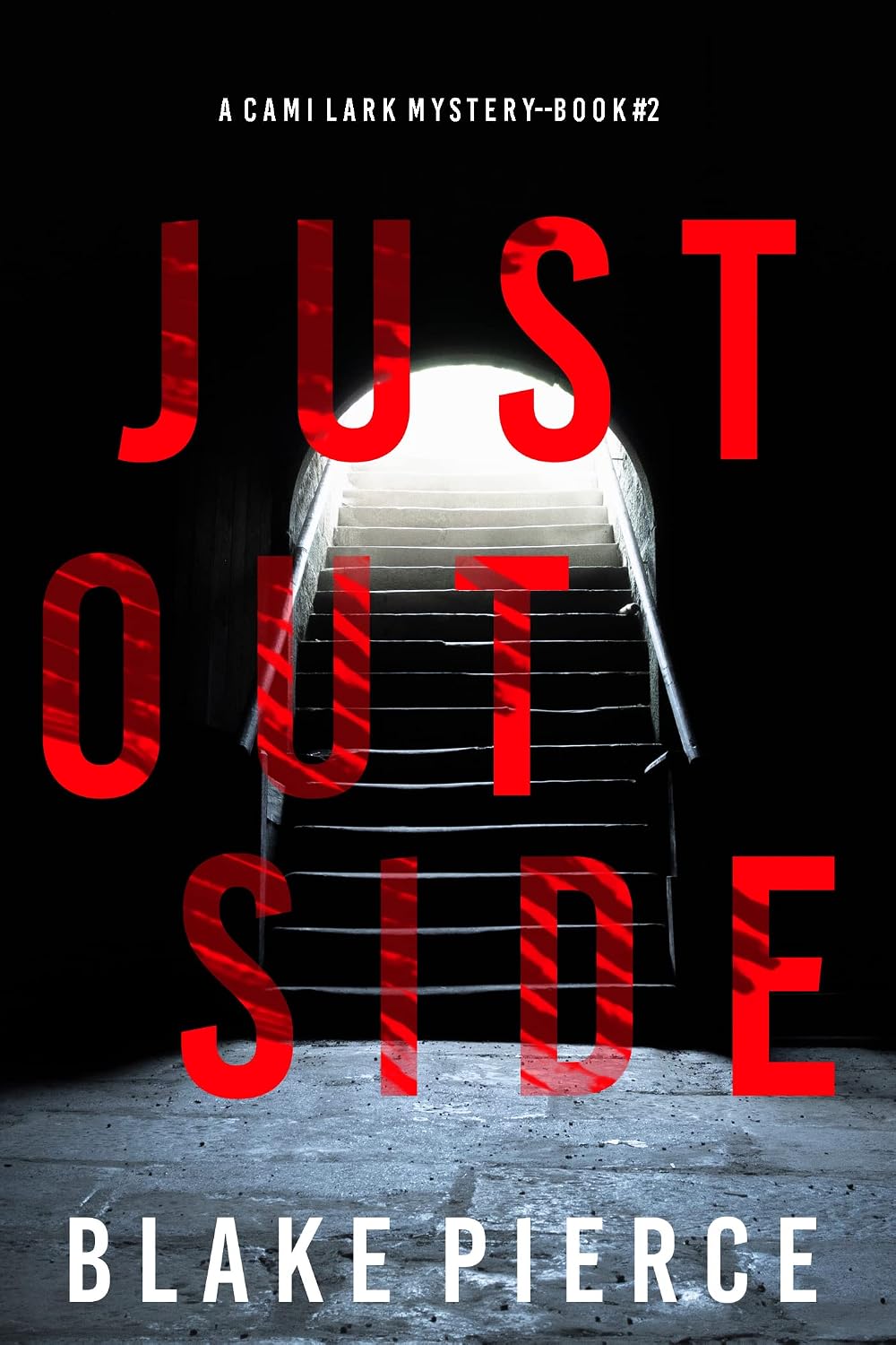 Just Outside (A Cami Lark FBI Suspense Thriller—Book 2) - Kindle ...