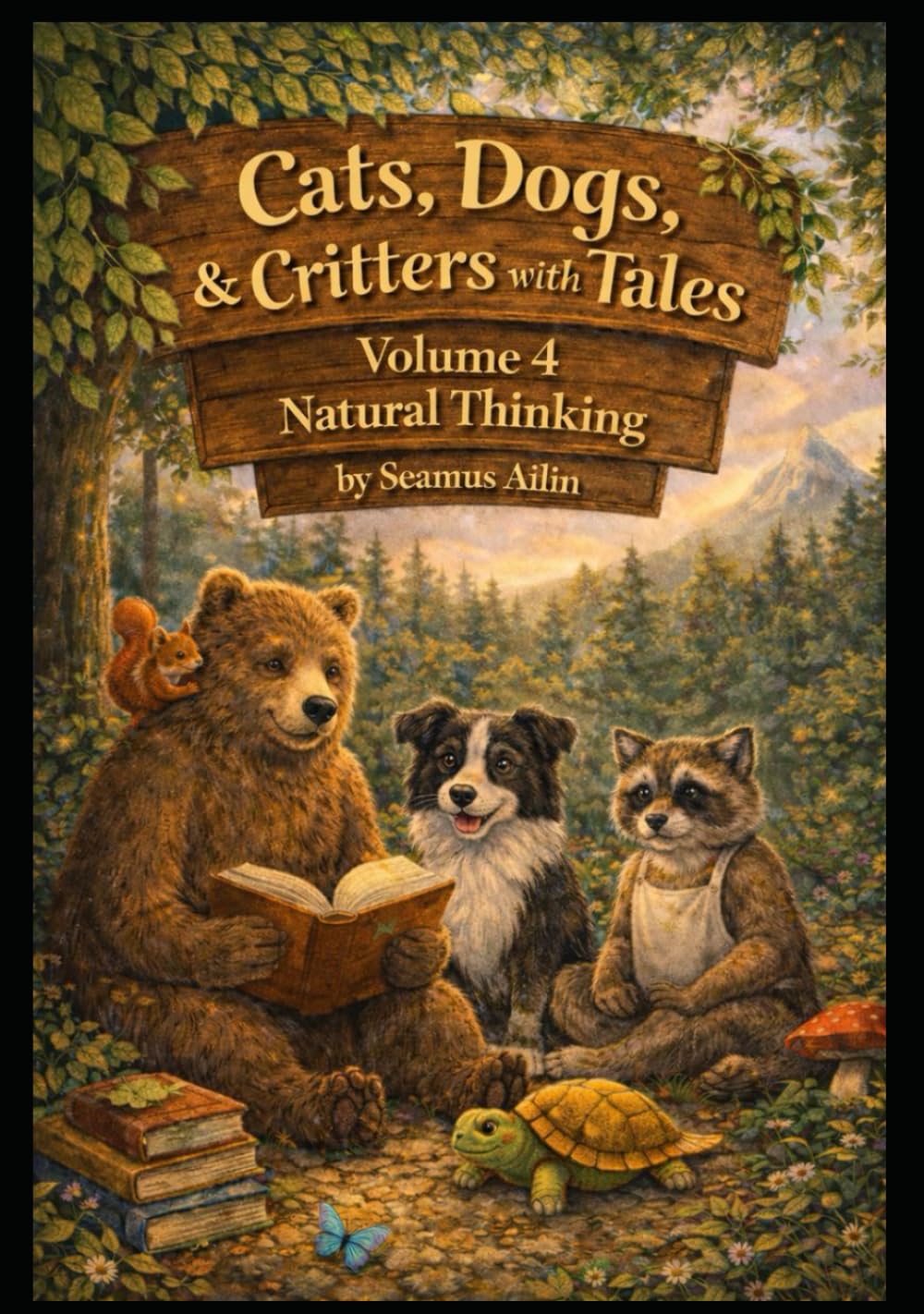 Cats, Dogs & Critters with Tales: Volume 4: Natural Thinking : Ailin ...