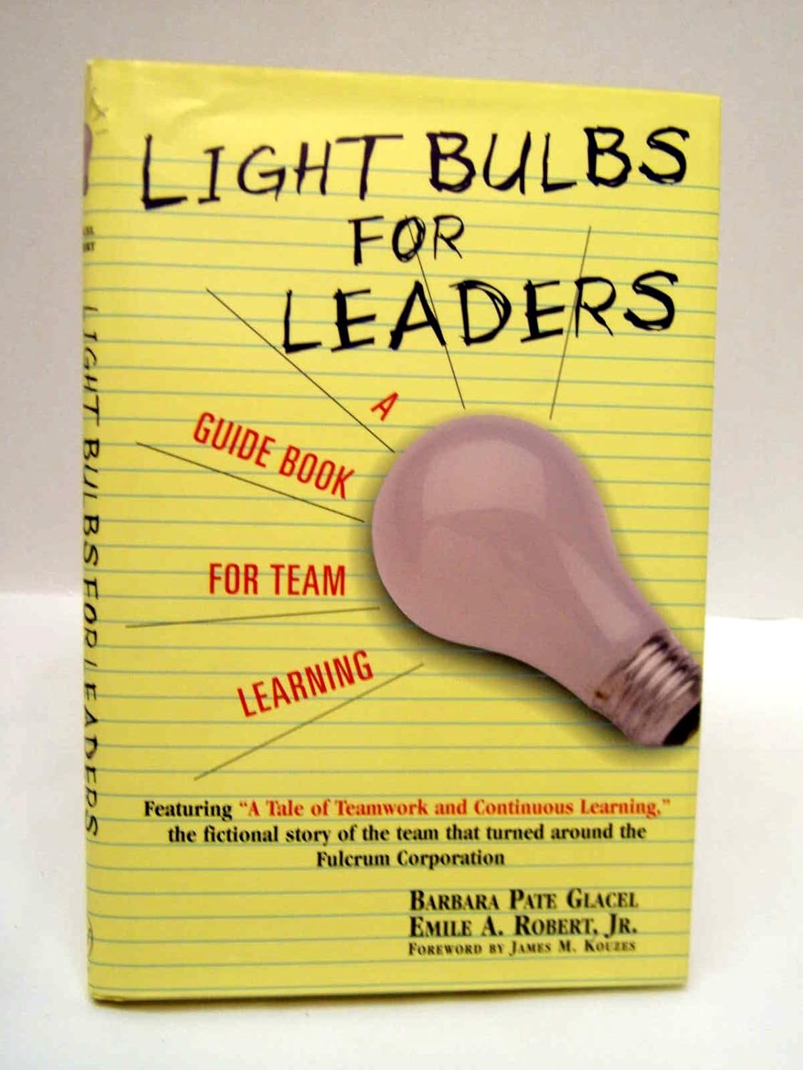 Light Bulbs for Leaders: A Guide Book for Team Learning: Glacel ...