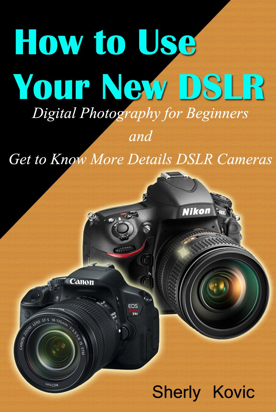 Amazon.com: How to Use Your New DSLR: Digital Photography for Beginners ...