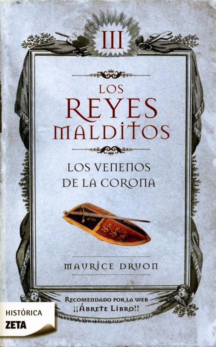 Los venenos de la corona (Los Reyes Malditos 3): Maurice Druon ...