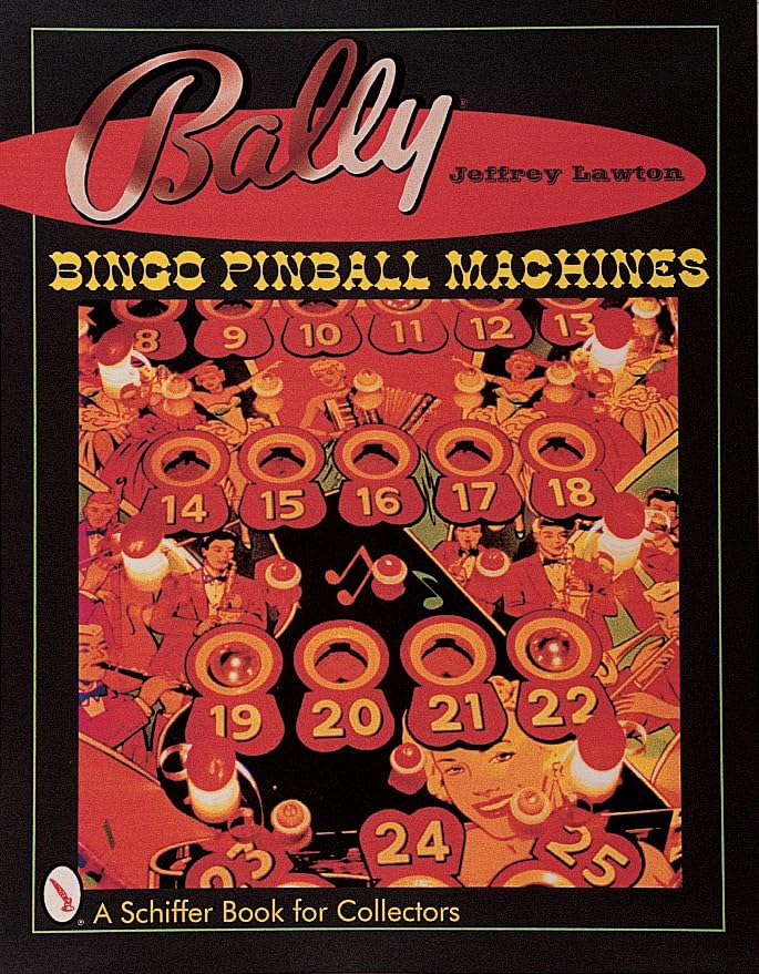 Bally® Bingo Pinball Machines (Schiffer Book for Collectors): Amazon.co ...