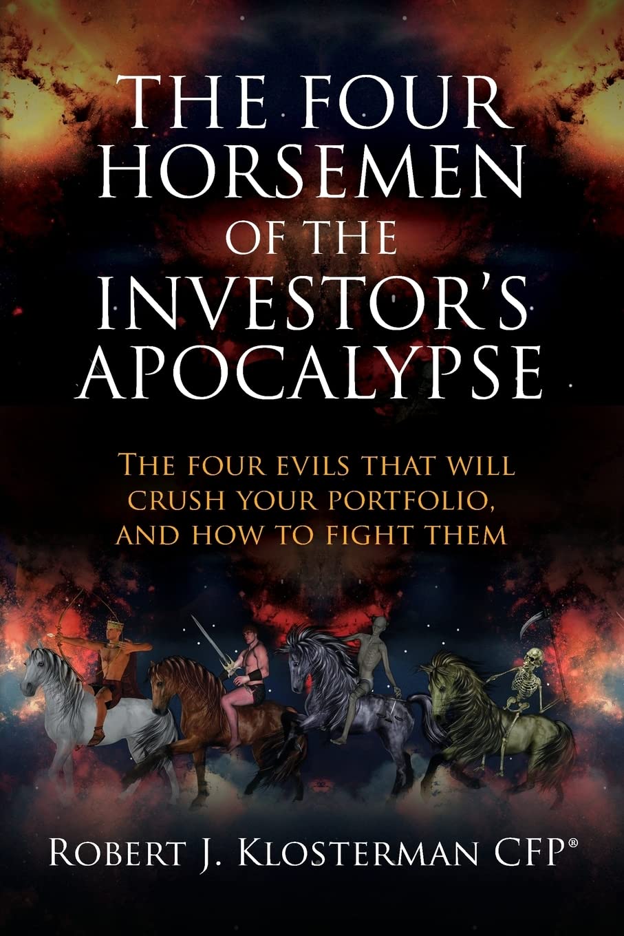 The Four Horsemen of the Investor's Apocalypse: The four evils that ...