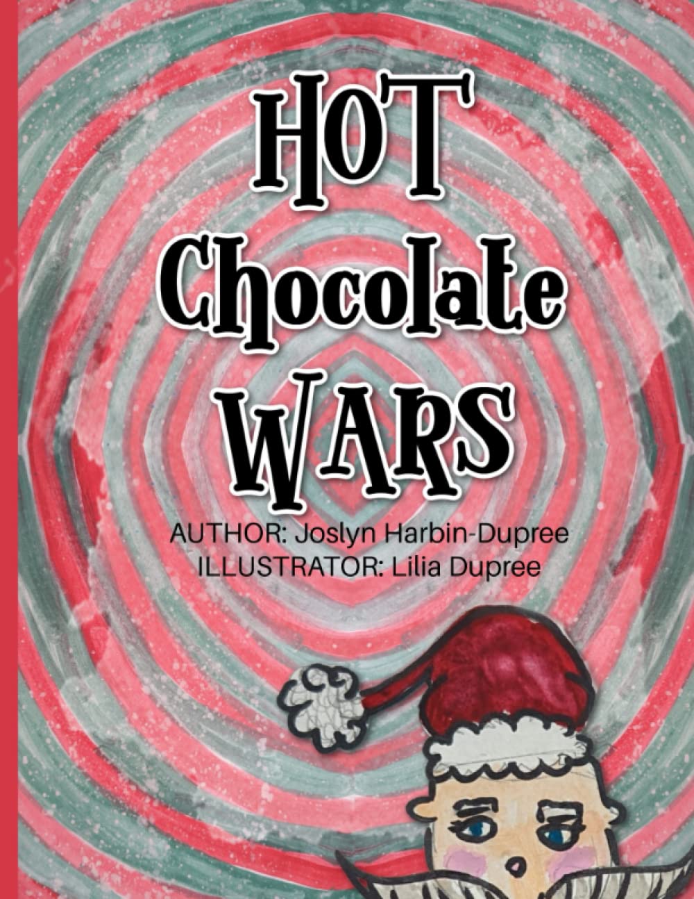 Hot Chocolate Wars: Harbin-Dupree, Joslyn Grace, Dupree, Lilia Lee: 9798370047879: Amazon.com: Books